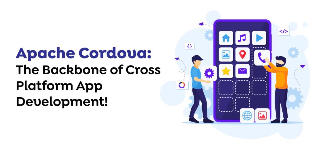 What is Apache Cordova? Exploring its Impact on Mobile App Development