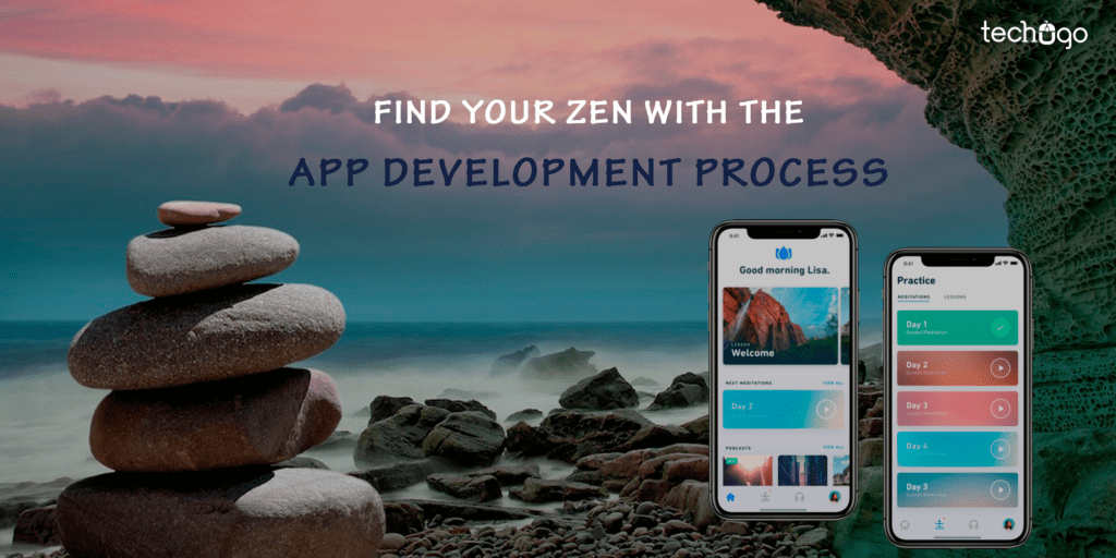 Find Your Zen With The Mobile App Development Process