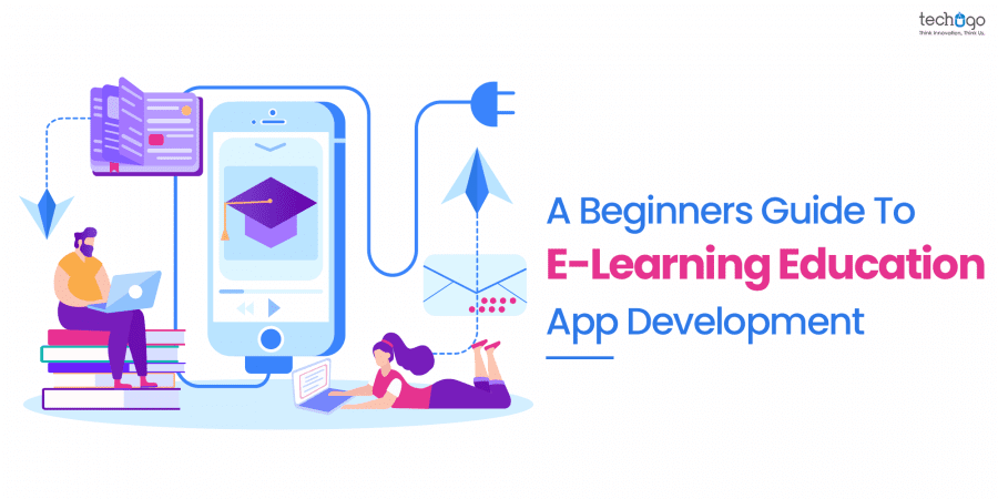 A Important Guide to E-Learning Education App Development
