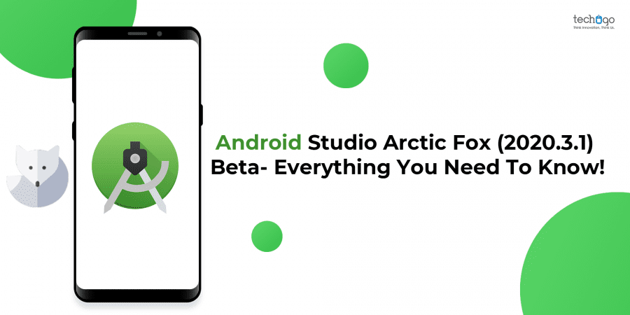 Everything Need to Know: Android Studio Arctic Fox Beta Version