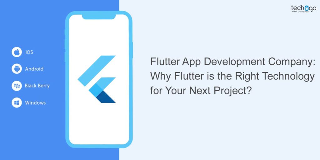 Why Flutter is the Right Technology for Your Next Project?
