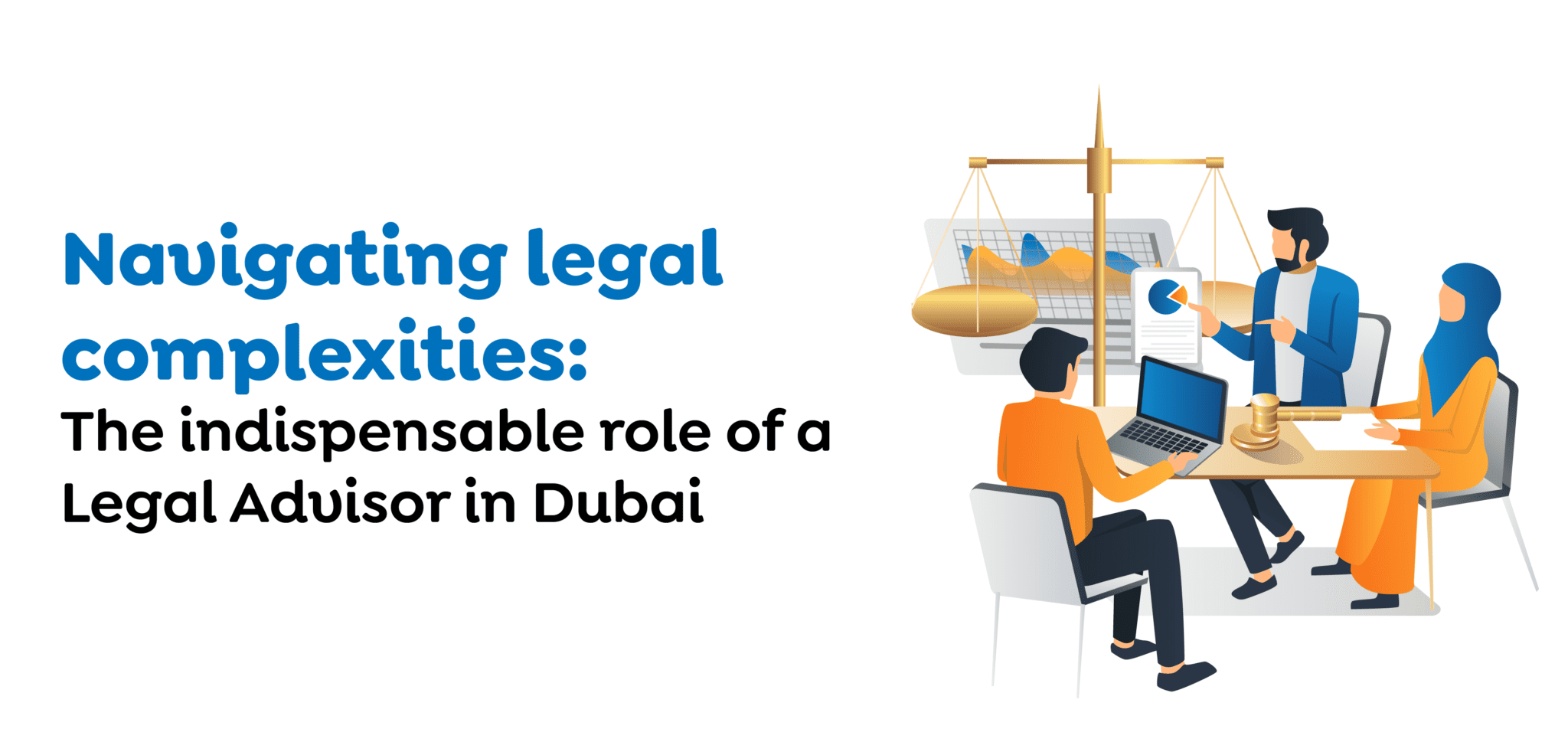 Navigating Legal Frontiers: The Role of a Legal Advisor in Dubai