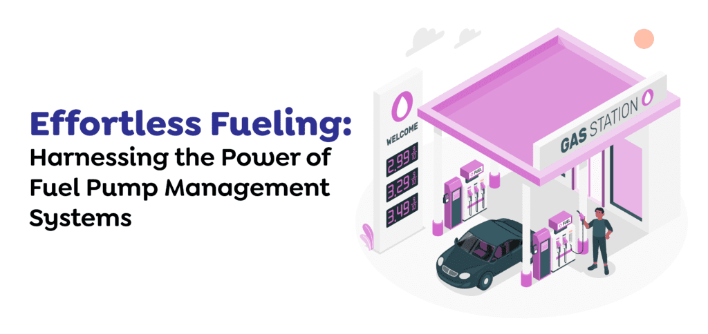 Fundamentals of a Fuel Pump Management System - Enhancing Effectiveness