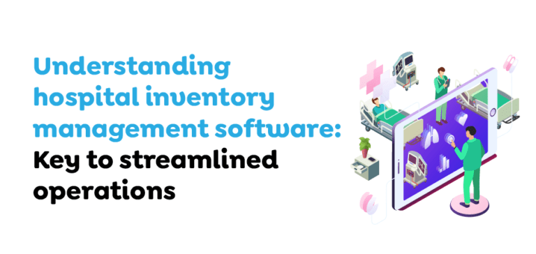 The Ultimate Guide to Hospital Inventory Management Software Development