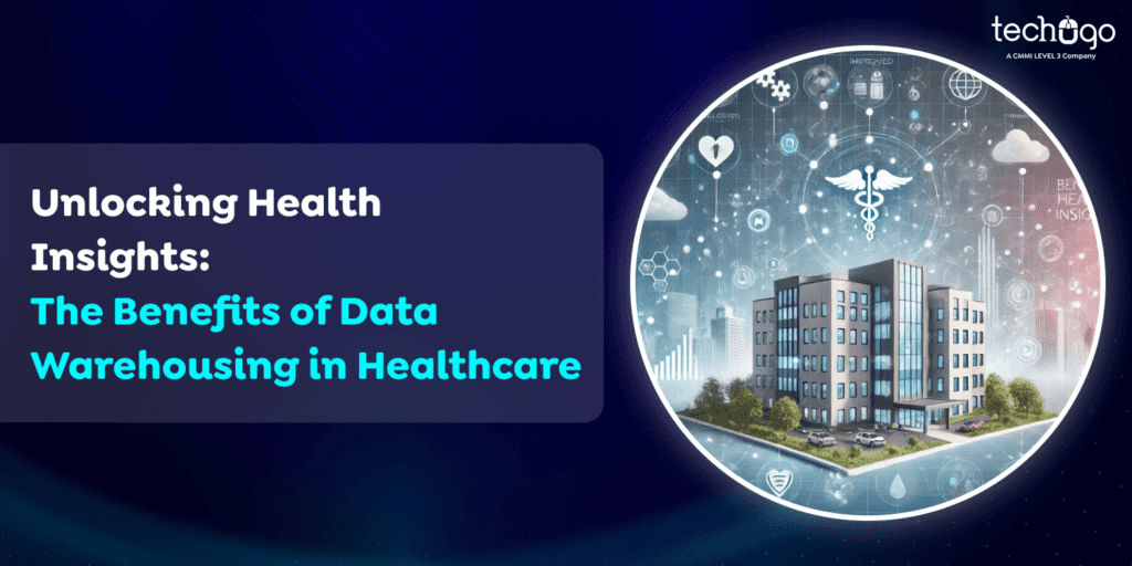 Unlocking Health Insights: The Benefits of Data Warehousing in Healthcare