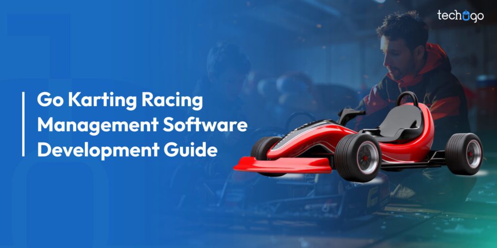 Go Karting Racing Management Software Development Guide